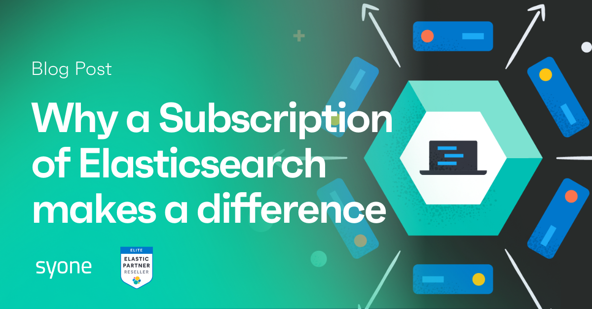 Why a Subscription of Elasticsearch Makes a Difference